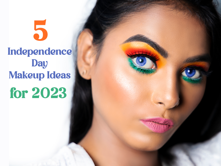5 Independence Day Makeup Ideas For 2023